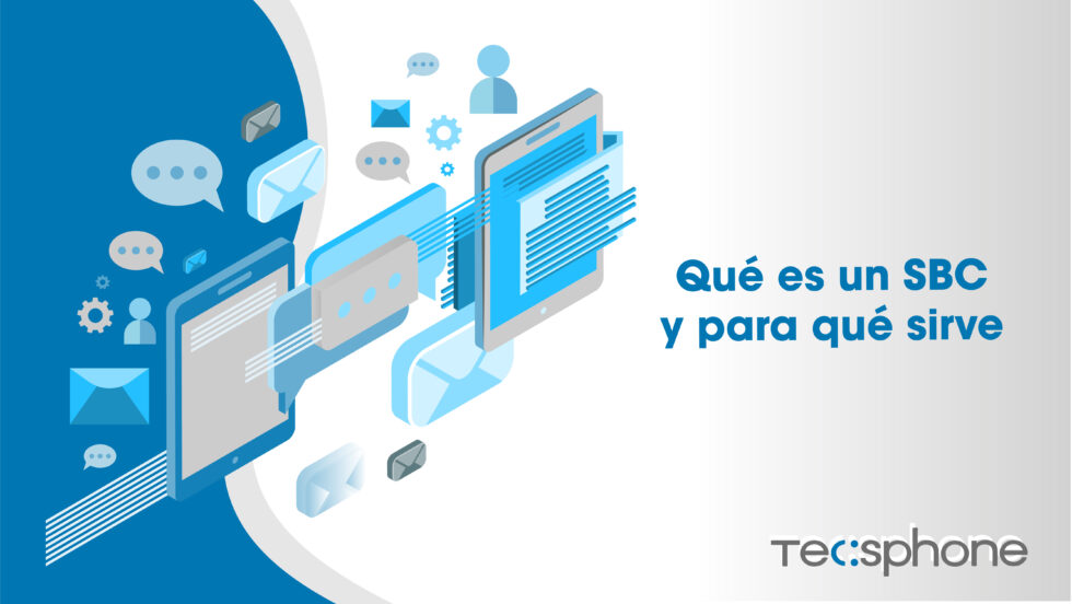 Qué es un SBC y para qué sirve - Tecsphone - VoIP
